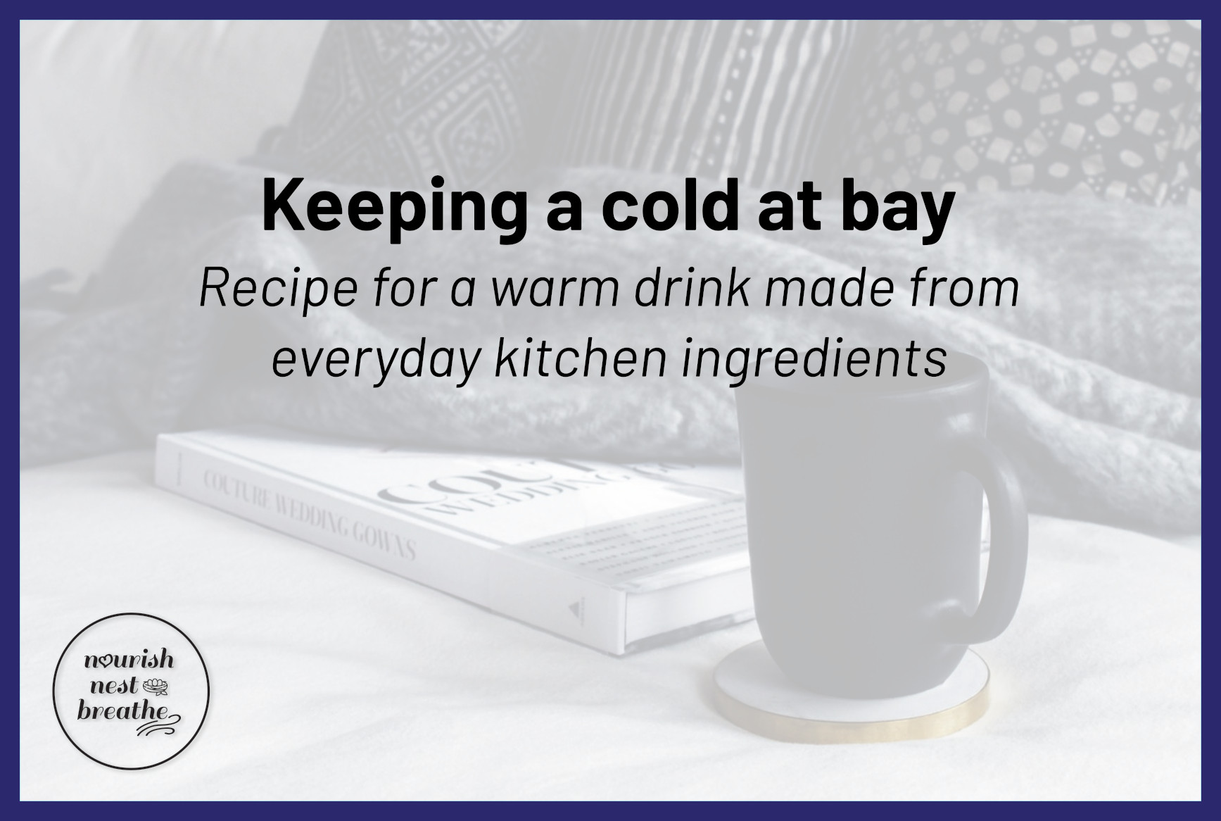 Keeping a cold at bay • NourishNestBreathe
